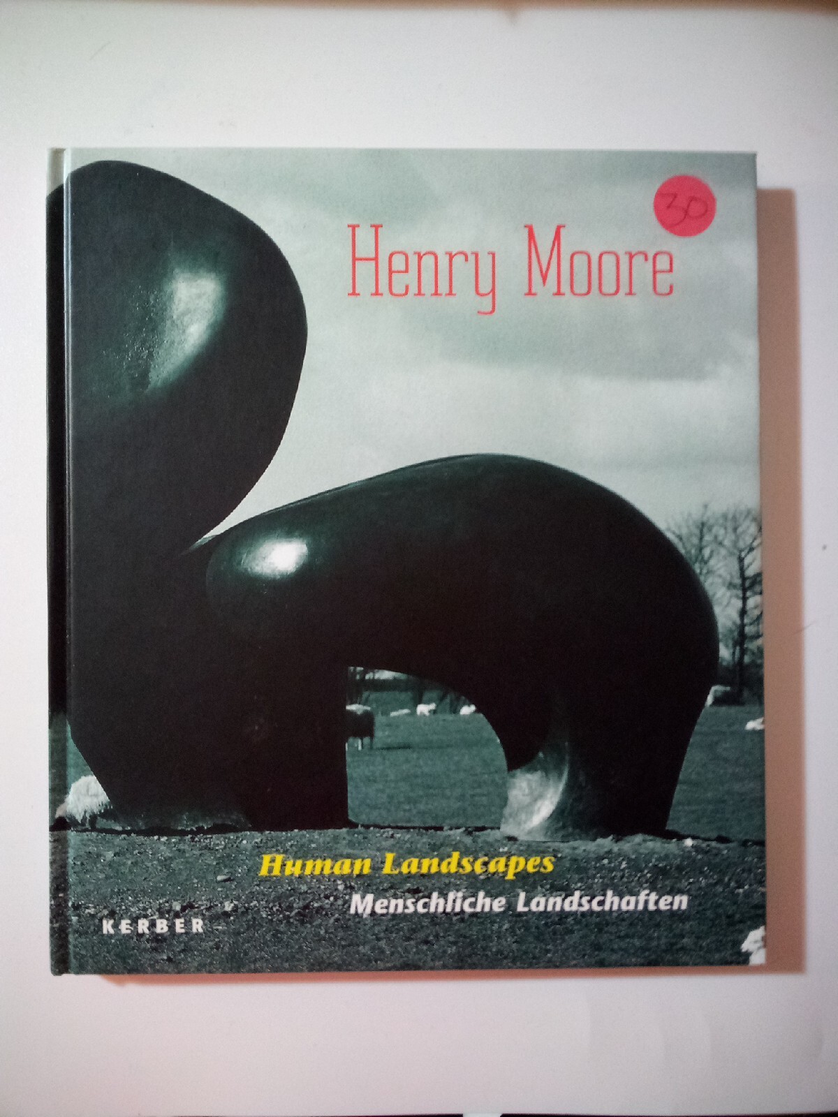 Henry Moore: Human Landscapes / Menschliche Landschaften edited by ...