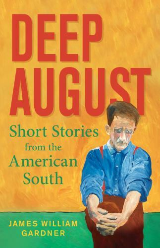 Deep August: Short Stories from the American South, Like New Used, Free ...