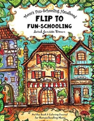 Mom's Fun-Schooling Handbook: Flip to Fun-Schooling - An Idea Book ...