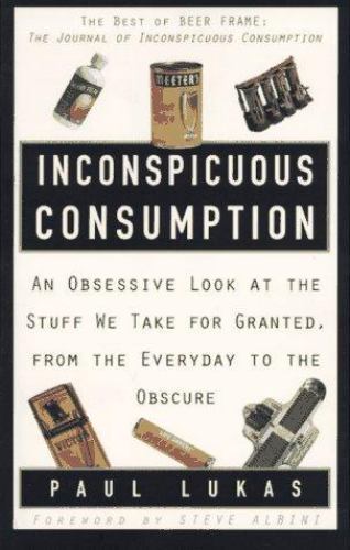 Inconspicuous Consumption by Paul Lukas (1997, Trade Paperback) for ...