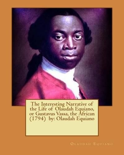 Olaudah Equiano The Interesting Narrative of the Life of (Paperback ...
