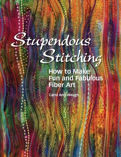 Carol Ann Waugh Stupendous Stitching (Paperback) (US IMPORT ...