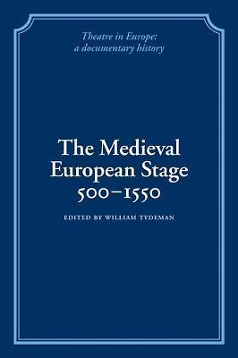 Theatre in Europe: a Documentary History Ser.: Medieval European Stage ...