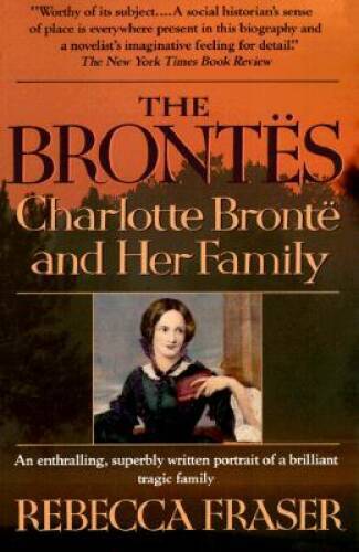 Brontes: Charlotte Bronte and Her Family - Paperback By Fraser, Rebecca ...