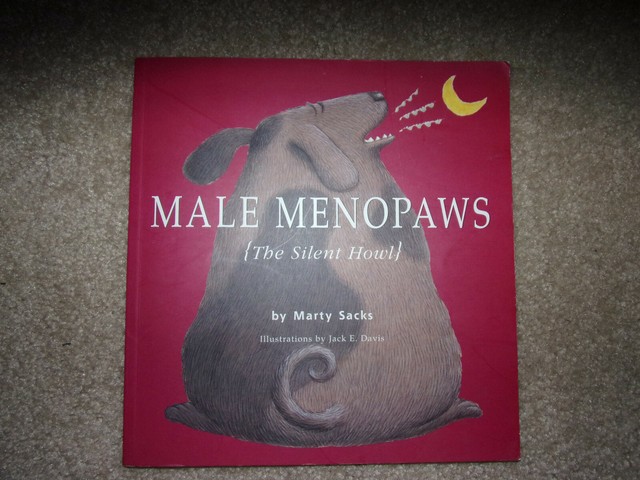 Male Menopaws : The Silent Howl by Marty Sacks (2004, Trade Paperback ...