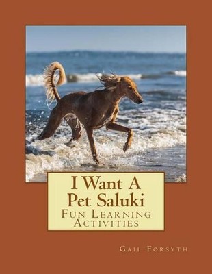 I Want A Pet Saluki: Fun Learning Activities by Gail Forsyth (English ...