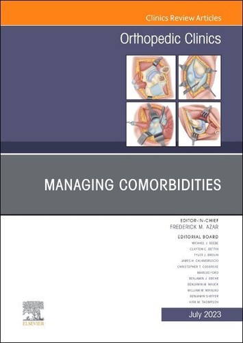 Managing Comorbidities : An Issue of Orthopedic Clinics, Hardcover by ...