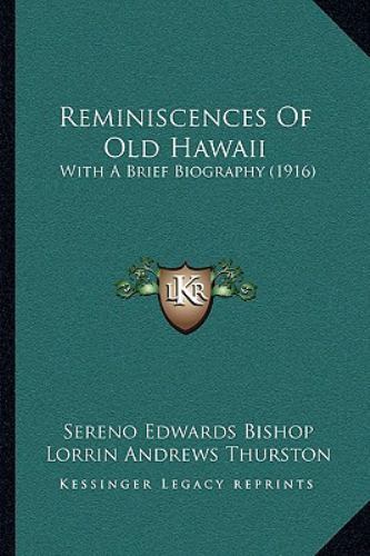 Reminiscences of Old Hawaii : With A Brief Biography (1916) by Lorrin A ...