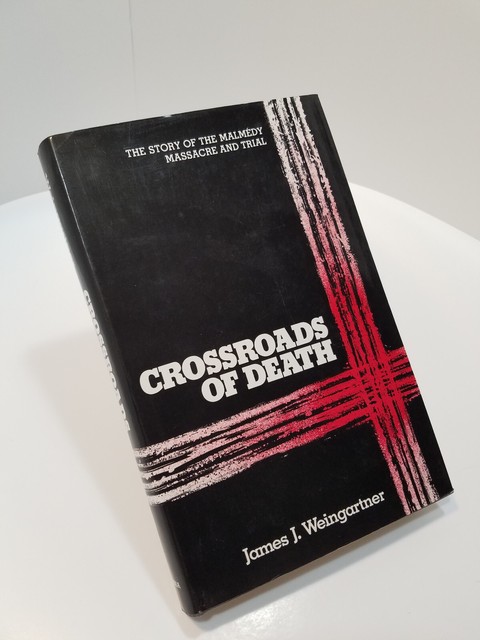 Crossroads of Death : The Story of the Malmedy Massacre and Trial by ...