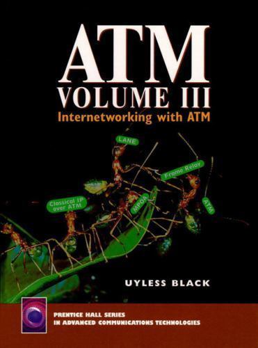 Atm Ser.: ATM : Internetworking with ATM by Uyless D. Black (1997 ...