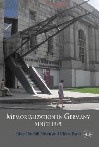 Memorialization in Germany Since 1945 by Chloe Paver (2009, Hardcover ...