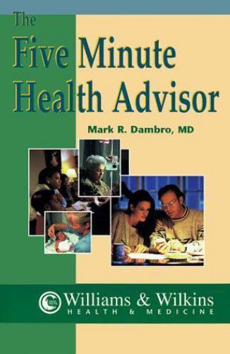 The Five Minute Health Advisor by Bruce Goldfarb and Mark R. Dambro ...