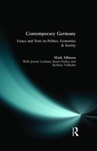 Contemporary Germany: Essays and Texts on Politics, Economics Society ...