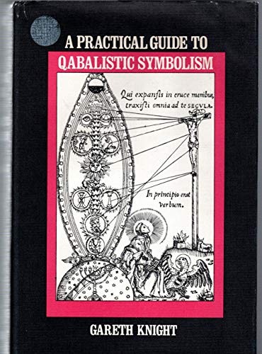 A Practical Guide to Qabalistic Symbolism (Two Volumes in One Bo ...