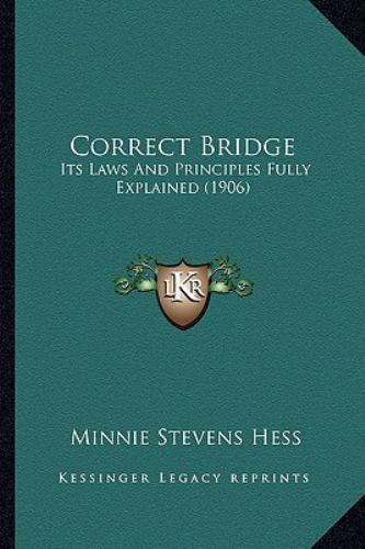 Correct Bridge : Its Laws and Principles Fully Explained (1906) by ...