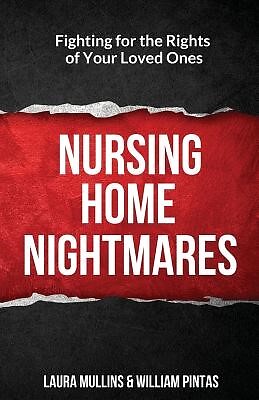 Nursing Home Nightmares Fighting for Rights Your Loved On by Pintas ...