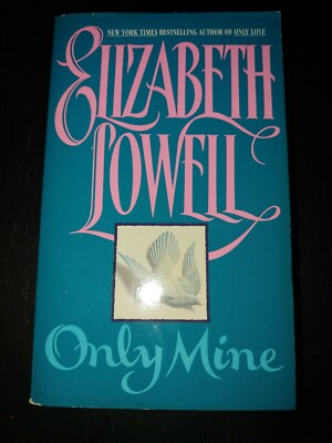 Only Mine (Only Series) by Lowell, Elizabeth 9780380763399| eBay