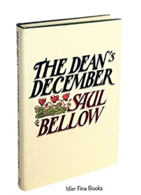 The Dean's December by Saul Bellow (1st Ed / 1st Printing 1982 ...
