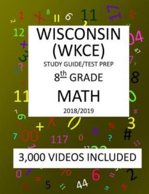 8Th Grade Wisconsin Wkce, 2019 Math, Test Prep: : 8Th Grade Wisconsin ...