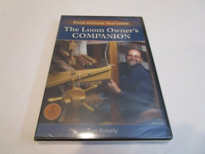 The Loom Owner's Companion : Know and Love Your Loom! by Tom Knisely ...