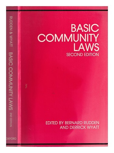 RUDDEN, BERNARD Basic Community laws / edited by Bernard Rudden and Derrick Wyat 9780198761983 ...