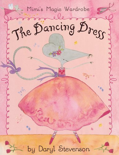 The Dancing Dress (Mimi's Magic Wardrobe) By Daryl Stevenson | eBay