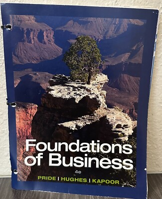 Foundations of Business 4th Edition by Pride, Hughes, Kapor by Cengage ...