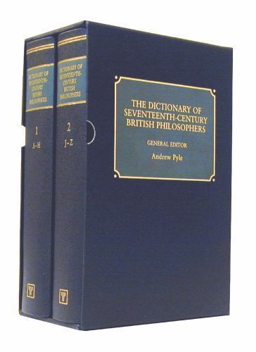 Dictionary of Seventeenth-Century British Philosophers by Andrew Pyle ...
