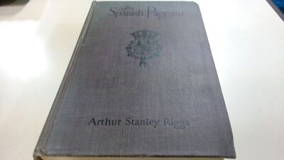 The Spanish Pageant, Arthur Stanley Riggs, The Bobbs-Merrill Comp | eBay