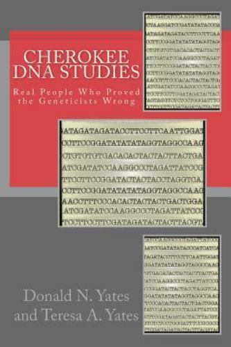 Cherokee DNA Studies : Real People Who Proved the Geneticists Wrong by ...