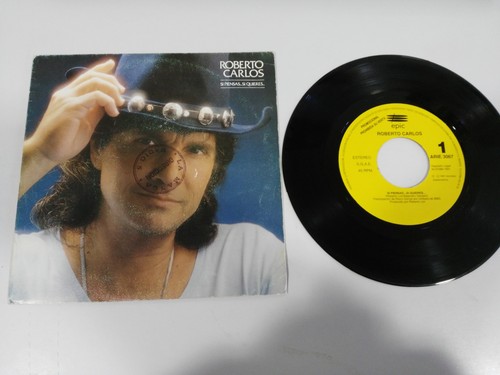 ROBERTO CARLOS si Think si Quieres 1991 Single 7 " Vinyl Spanish Ed ...