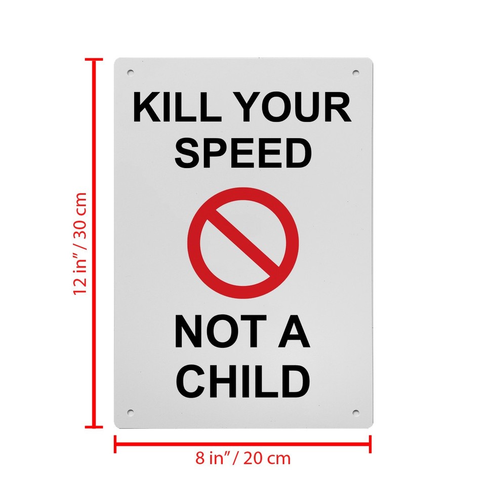 Kill Your Speed Not A Child Sign, 8.5 x 11 in" OSHA Compliant Child ...