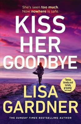 Lisa Gardner Kiss Her Goodbye (Copertina rigida) (PRESALE 14/08/2025 ...