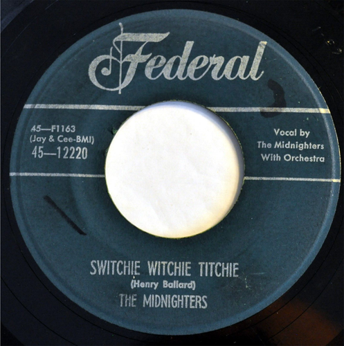 Doo Wop 45: The Midnighters Switchie Witchie Titchie on Federal 12220 ...