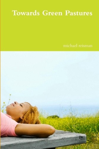 Towards Green Pastures by michael reisman Paperback Book 9781300588221 ...