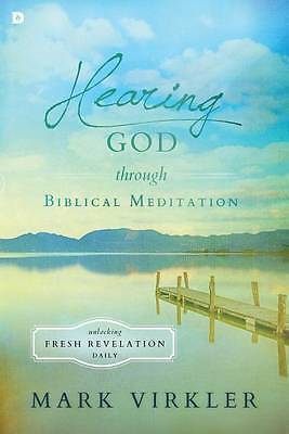 Hearing God Through Biblical Meditation: Unlocking Fresh Revelation ...