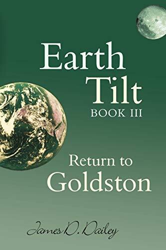 Earth Tilt, Book III: Return to Goldston, Dailey 9781604947861 Free ...
