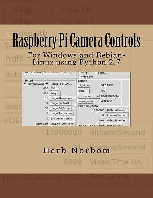 Raspberry Pi Camera Controls For Windows Debian-Linux using by Norbom Herb 9781493713714 | eBay