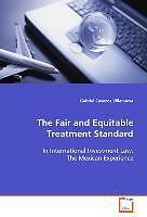 The Fair And Equitable Treatment Standard von Gabriel Cavazos ...