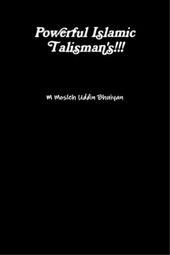 Powerful Islamic Talisman's!!! by M. Mosleh Uddin Bhuiyan (2012, Trade Paperback) for sale ...