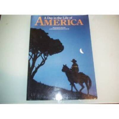 A Day in the Life of America: Photographed by 200 of the Worlds Leading ...