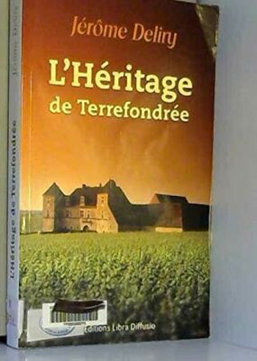 DAS VERMÄCHTNIS DES Terrefondrée Deliry Jérôme Libra Diffusio Sehr ...