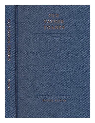 Stone, Peter Old Father Thames / Peter Stone with illustrations by John ...