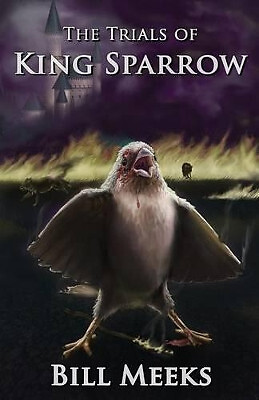 The Trials of King Sparrow By Tom Gehrke - New Copy - 9781511848794 ...