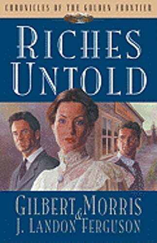 Riches Untold by Gilbert Morris: Used 9781581340143| eBay