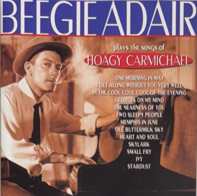 Beegie Adair Plays The Songs Of Hoagy Carmichael (CD, 2002 Green Hill ...