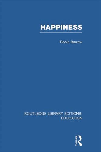 Routledge Library Editions: Education Ser.: Happiness (RLE Edu K) by ...