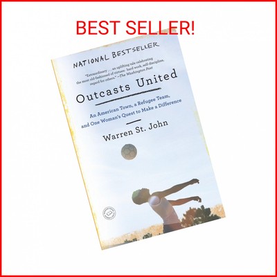 Outcasts United: An American Town, a Refugee Team, and One Woman's ...