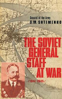 The Soviet General Staff at War: 1941-1945 by S M Shtemenko (Paperback ...