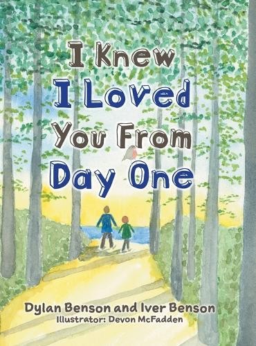 Dylan Benson Iver Benson I Knew I Loved You From Day One (Hardback) (US ...